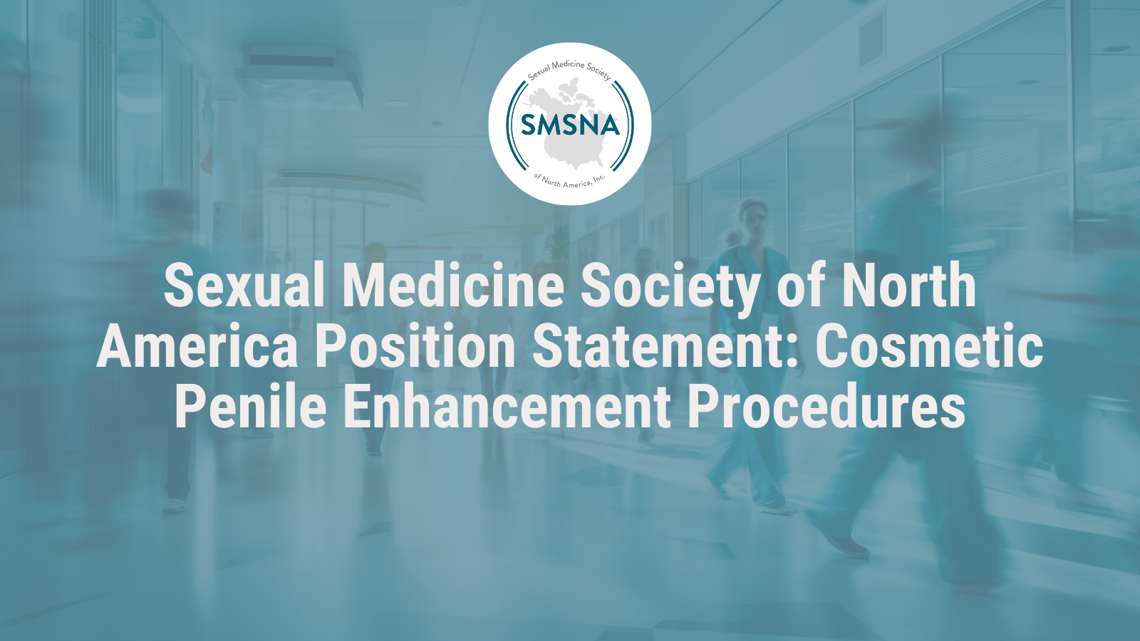 SMSNA - SMSNA Position Statement: Cosmetic Penile Enhancement Procedures